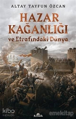Hazar Kağanlığı ve Etrafındaki Dünya | benlikitap.com