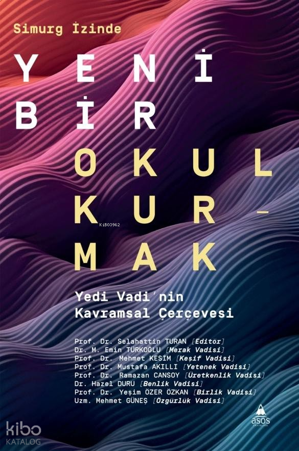 Simurg İzinde Yeni Bir Okul Kurmak;Yedi Vadi’nin Kavramsal Çerçevesi