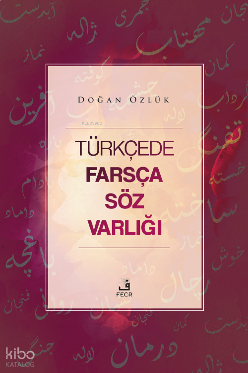 Türkçede Farsça Söz Varlığı | benlikitap.com